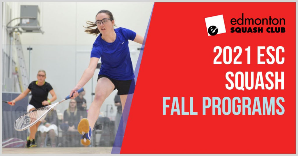 2021 Fall ESC Squash Programs – Edmonton Squash Club